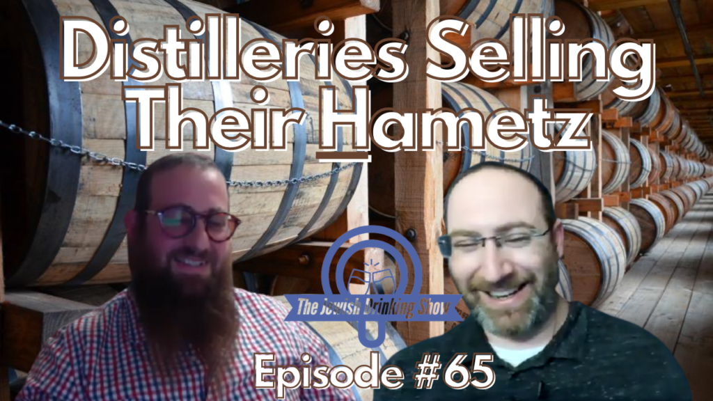 Distilleries Selling Their Hametz – Jewish Drinking