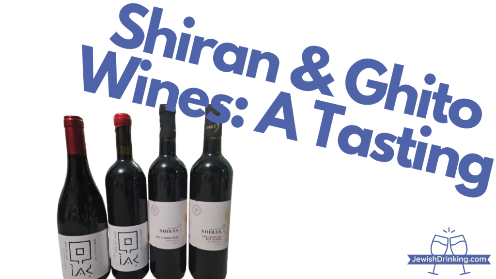 Shiran & Ghito Wines: A Tasting [Video] – Jewish Drinking